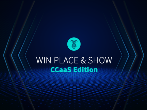 Win Place & Show: CCaaS Edition - AVANT