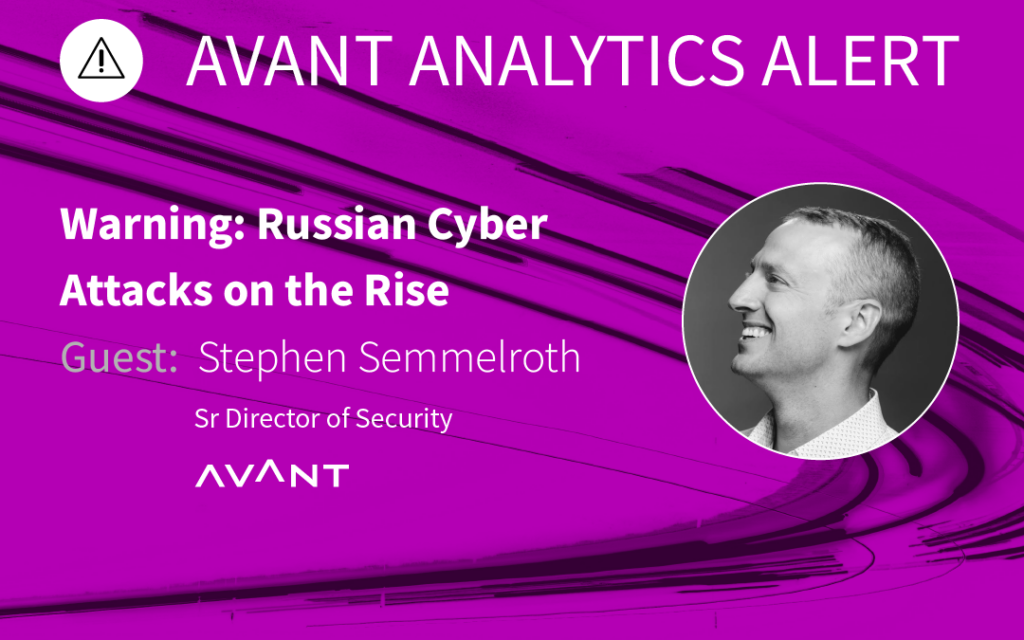 Warning: Russian Cyber Attacks on The Rise - AVANT
