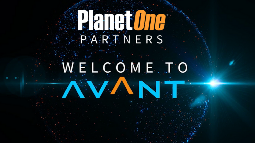 AVANT’s Acquisition of PlanetOne Amplifies and Accelerates Growth - AVANT